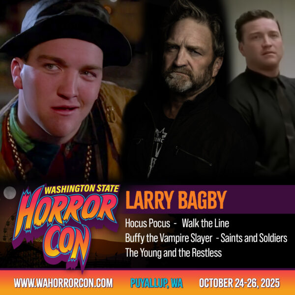 Larry Bagby – Washington State Horror Con